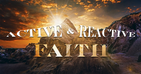 Active and Reactive Faith